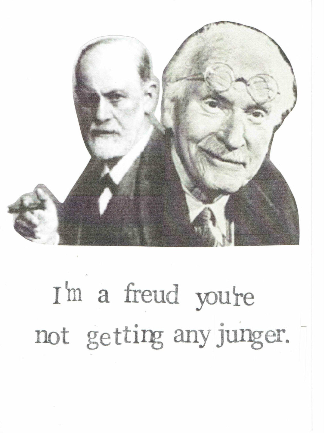 I'm A Freud You're Not Getting Any Junger Birthday Card | Funny Psycho ...